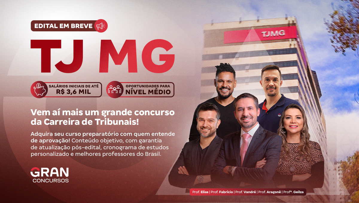 Concurso TJMG: vagas de nível médio para Oficial Judiciário!